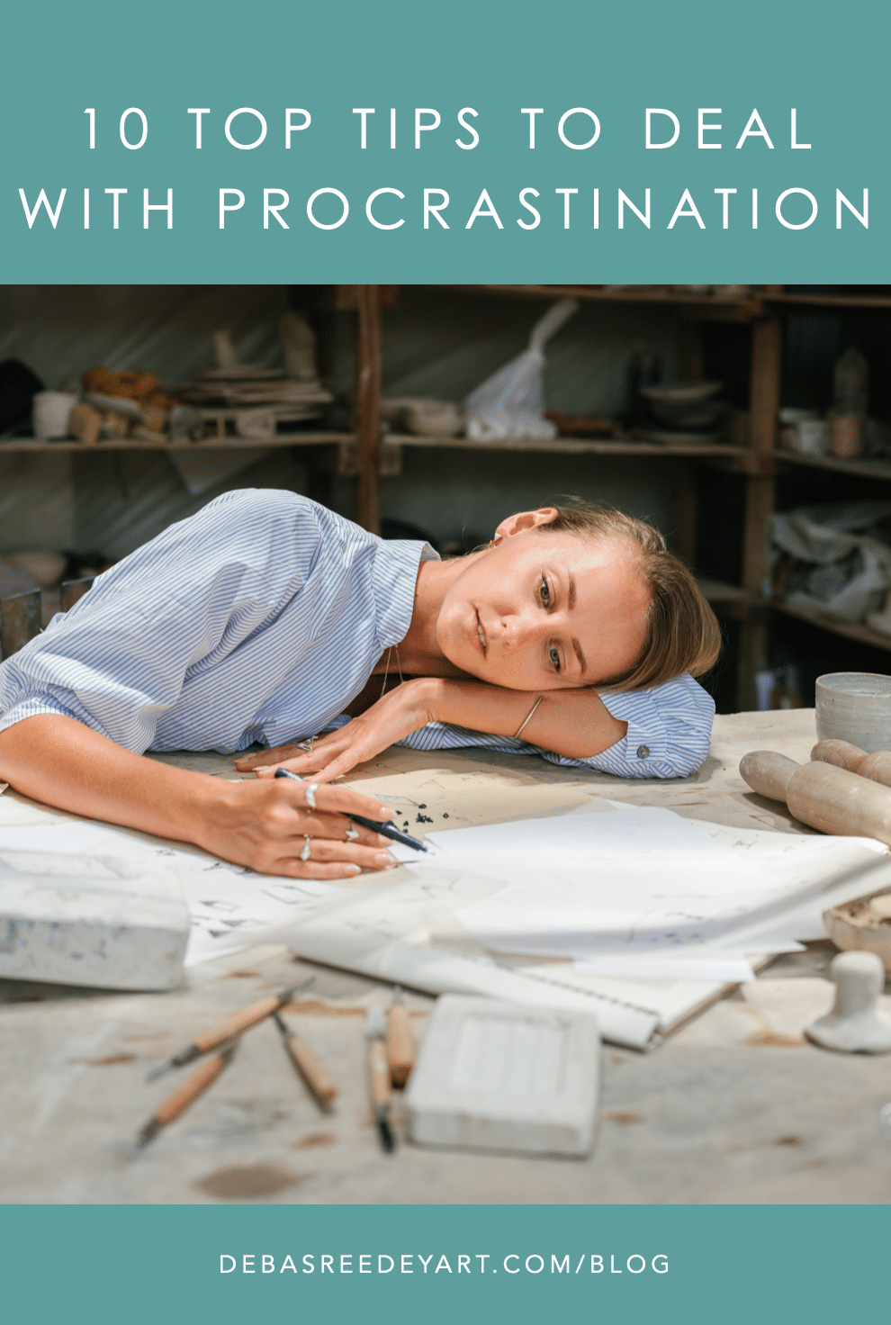 10 Top Tips to Deal with Procrastination in Art - Debasree Dey Art